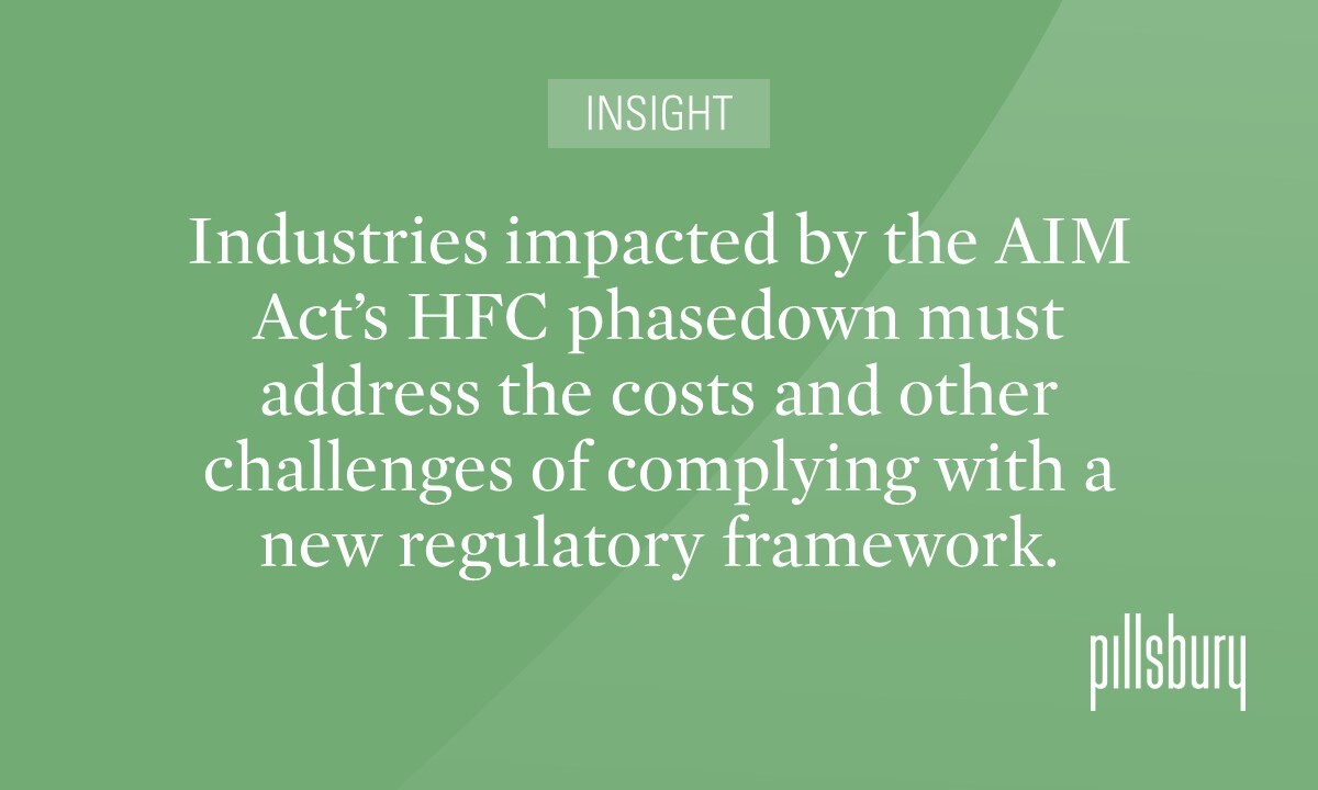 Navigating the American Innovation and Manufacturing (AIM) Act’s ...