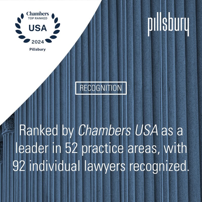 52 Pillsbury Practices, 92 Attorneys Garner Top Rankings in Chambers ...