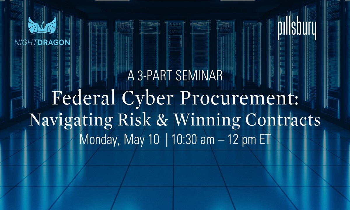 Federal Cyber Procurement: Navigating the Market and Winning Contracts